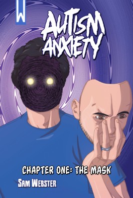 Comic Book Review: Autism Anxiety – Chapter One: The Mask – MLGG: Pop ...